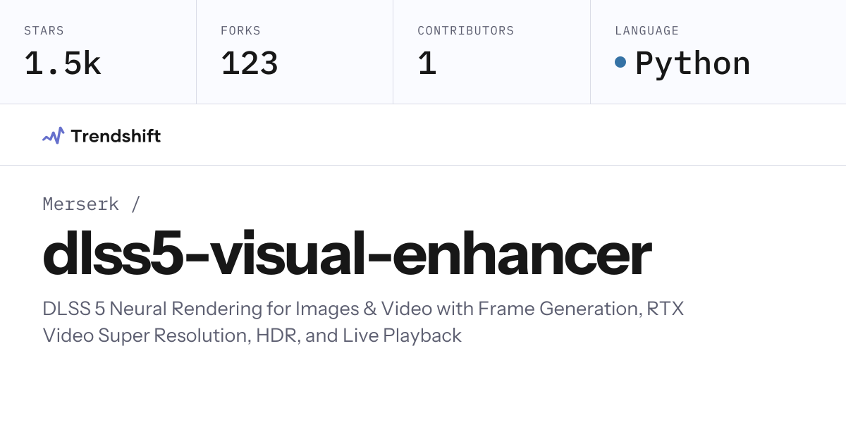 Merserk/dlss5-visual-enhancer — GitHub trending stats & insights ...